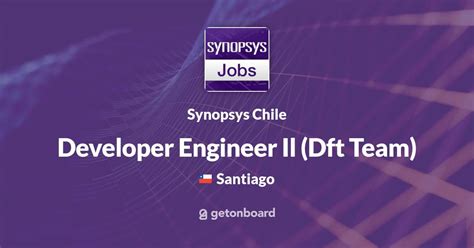 Developer Engineer Il Dft Team At Synopsys Chile Get On Board