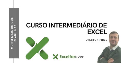 Curso IntermediÁrio De Excel Excelforever