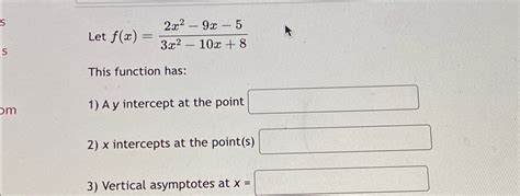 Solved Let F X 2x2 9x 53x2 10x 8this Function Has A Y