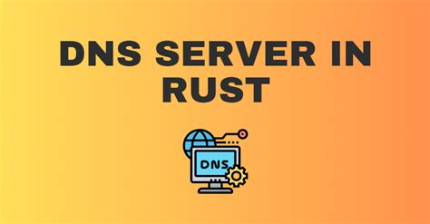 Implementing A Dns Server In Rust By Luis Soares Dev Genius