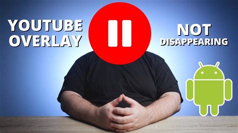 youtube pause button not disappearing for android youtube