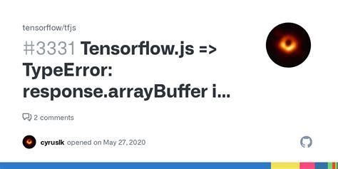 Tensorflowjs Typeerror Responsearraybuffer Is Not A Function