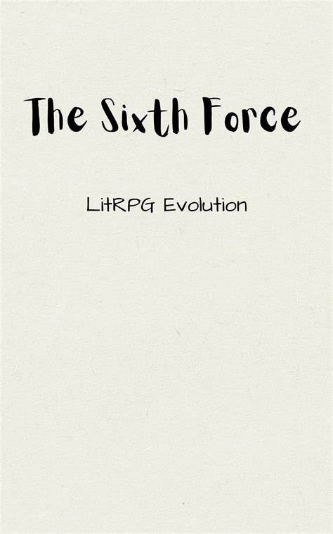 The Sixth Force By Elizabeth Zoey Goodreads