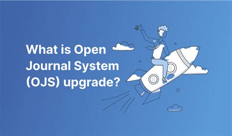What Is Open Journal System Upgrade Ojscloud