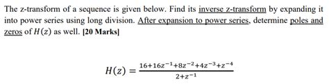 Solved The Z Transform Of A Sequence Is Given Below Find Chegg Com