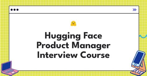 Hugging Face Product Manager Interview Preparation Practice Questions