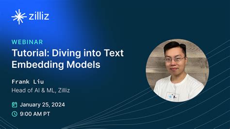 tutorial diving into text embedding models zilliz webinar