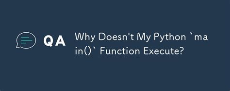 Why Doesnt My Python `main` Function Execute Python Tutorial Phpcn