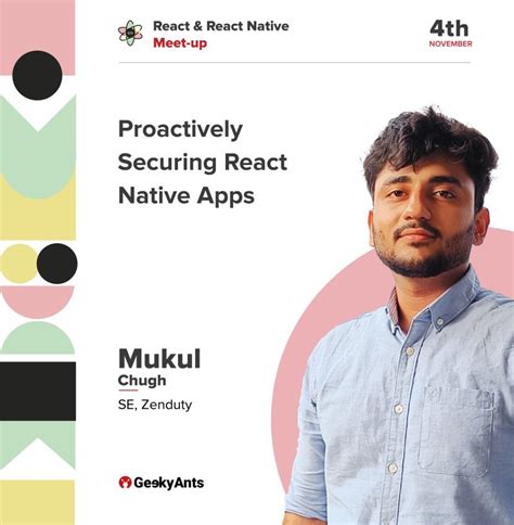 Zendutys Mukul Chugh On React Native Security Geekyants Posted On