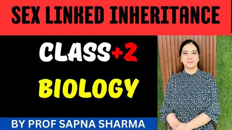 SEX LINKED INHERITANCE CLASS 2 BIOLOGY BY PROF SAPNA SHARMA YouTube