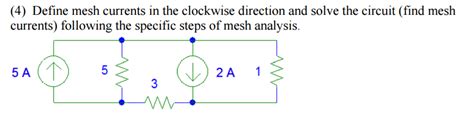 solved define mesh currents in the clockwise direction and