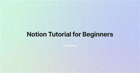 Notion Tutorial For Beginners Your Comprehensive Notion Guide