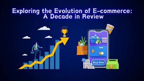 Exploring The Evolution Of E Commerce A Decade In Review
