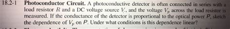 Solved 18 2 1 Photoconductor Circuit A Photoconductive