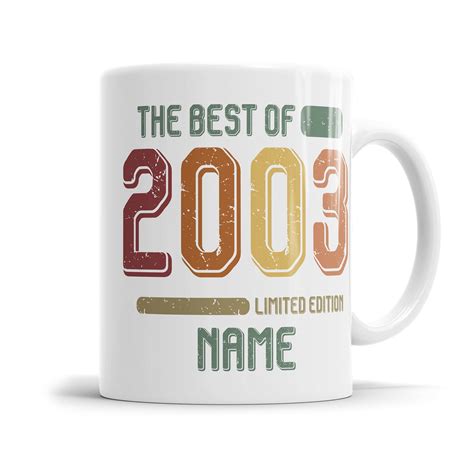 Geburtstag Tasse The Best Of 2003 Personalisiert Mit Name Vintage Tasse