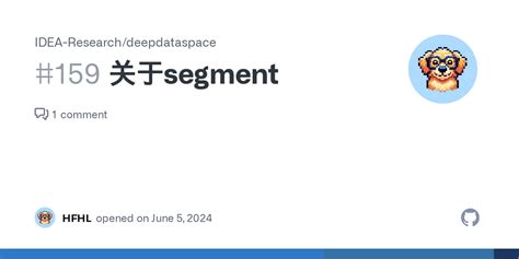 关于segment · Issue 159 · Idea Researchdeepdataspace · Github