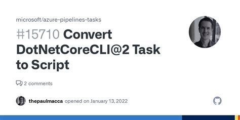 Convert Dotnetcorecli2 Task To Script · Issue 15710 · Microsoftazure