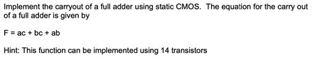 Solved Implement The Carryout Of A Full Adder Using Static