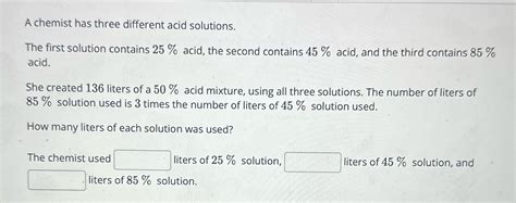 Solved A Chemist Has Three Different Acid Solutions The First