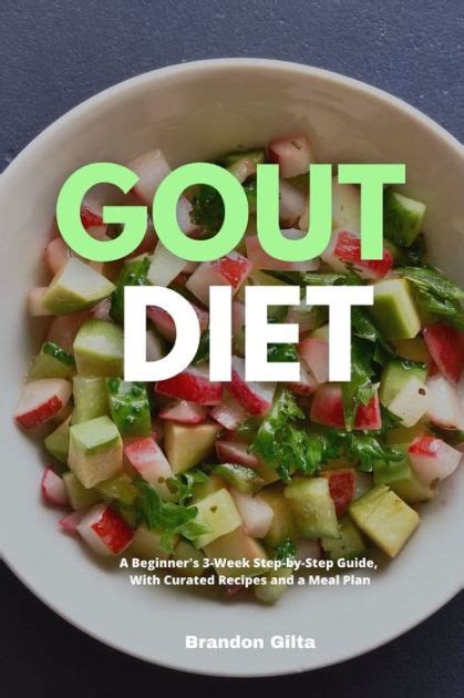 Gout Diet A Beginners 3 Week Step By Step Guide With Curated Recipes