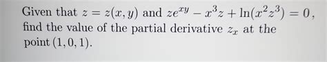 Solved Given That Z Z X Y And Zexyx Z Ln X Z Find The Chegg Com
