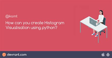 Python 3 How Can You Create Histogram Visualisation Using Python