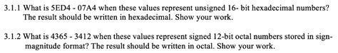 Solved 311 What Is 5ed4 07a4 When These Values Represent Unsigned