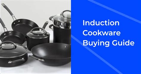Induction Cookware Buying Guide How To Choose The Best Cookware For Your Induction Cooktop