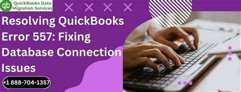 Resolving Quickbooks Error 557 Fixing Database Connection Issues