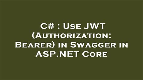 c use jwt authorization bearer in swagger in asp core youtube