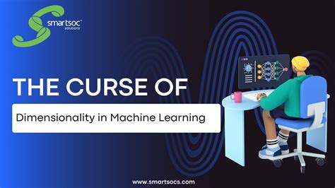The Curse Of Dimensionality In Machine Learning Smartsoc Solutions