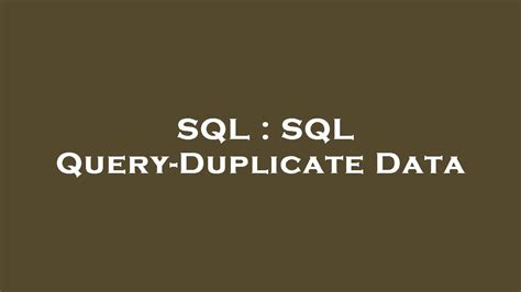 Sql Sql Query Duplicate Data Youtube
