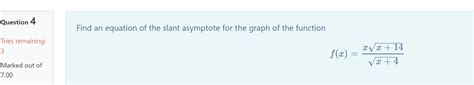 Solved Question 4 Find An Equation Of The Slant Asymptote