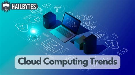 Top 10 Cloud Computing Trends Of 2023 Hailbytes