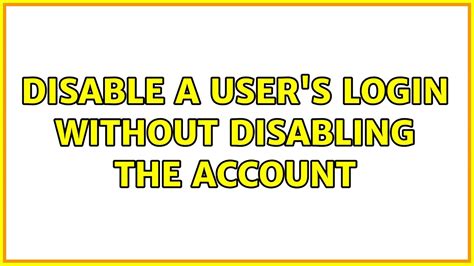 unix and linux disable a user s login without disabling the account 6