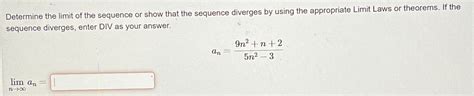 Solved Determine The Limit Of The Sequence Or Show That The Chegg