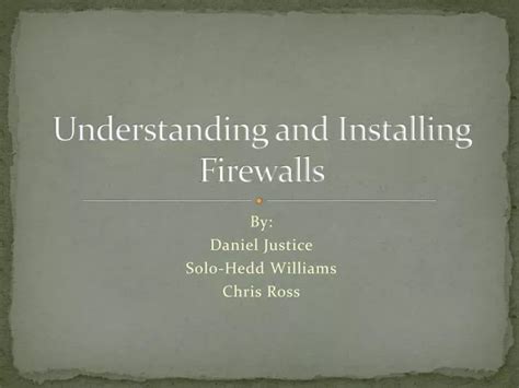 Ppt Understanding And Installing Firewalls Powerpoint Presentation Free Download Id 1581361