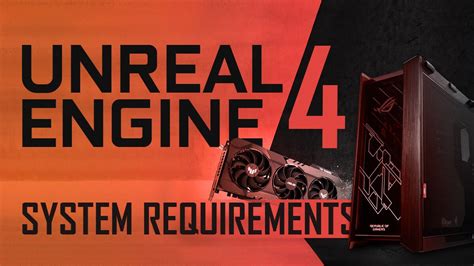 Unreal Engine System Requirements And Pc Recommendations