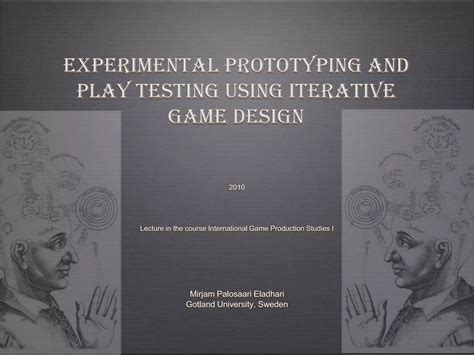 Experimental Game Prototyping And Play Testing Using Iterative Design