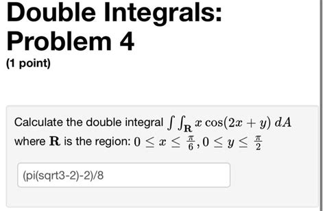 Solved Double Integrals Problem Point Calculate The Chegg