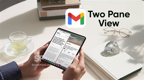 Gmail Update Brings Two Pane Layout To Samsung Galaxy Z Fold