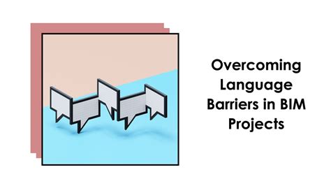 Bridging The Gap Overcoming Bim Challenges Due To Language Barriers