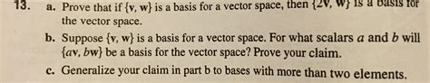 Solved A Prove That If V W Is A Basis For A Vector Chegg Com