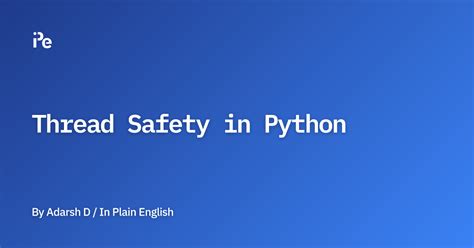 Thread Safety In Python
