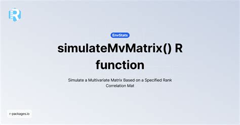 Simulatemvmatrix R Function From Envstats R Packages