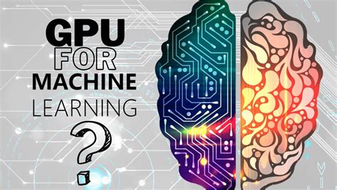 Why Gpu For Machine Learning