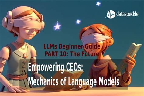 llms beginner guide for ceos part 10 the future of large language
