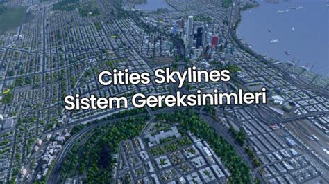 Cities Skylines Sistem Gereksinimleri Kaç Gb Bu Bir Oyun