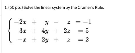Solved Pts Solve The Linear System By The Cramer S Chegg Com