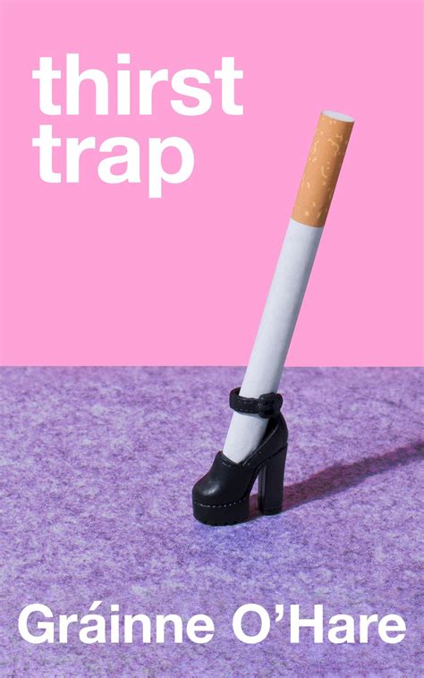 Gráinne Ohares Thirst Trap Is A Quintessential Millennial Coming Of